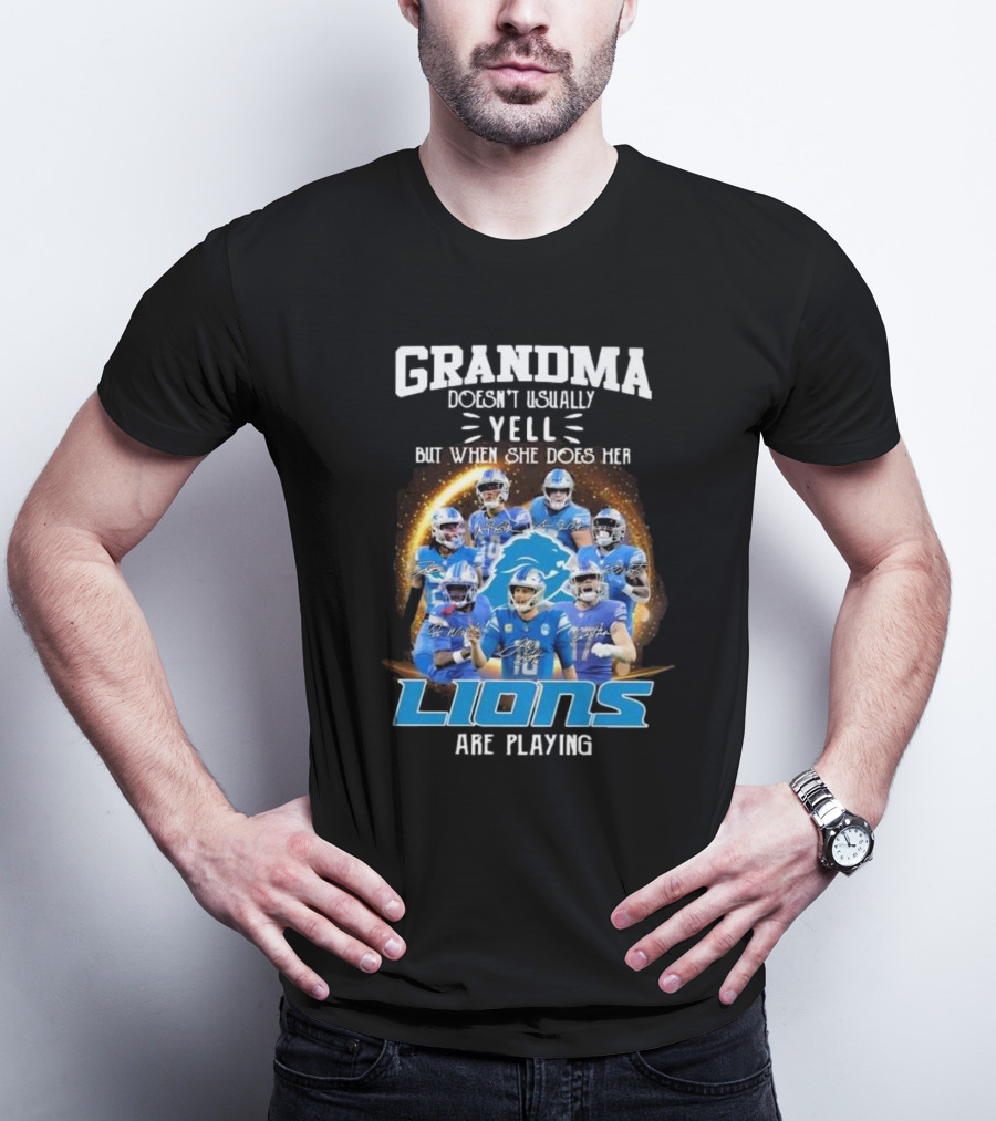 Grandma Doesn’t Usually Yell But When She Does Her Lions Are Playing T-Shirt