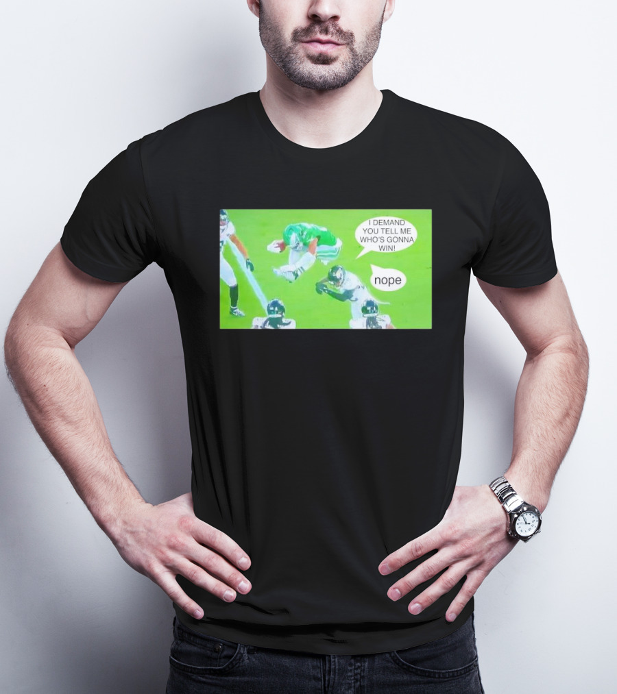 Saquon Barkley Philadelphia Eagles I Demand You Tell Me Who's Gonna Win Nope T-Shirt