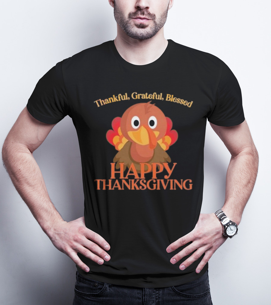 Thankful Grateful Blessed Cute Turkey Happy Thanksgiving T-Shirt