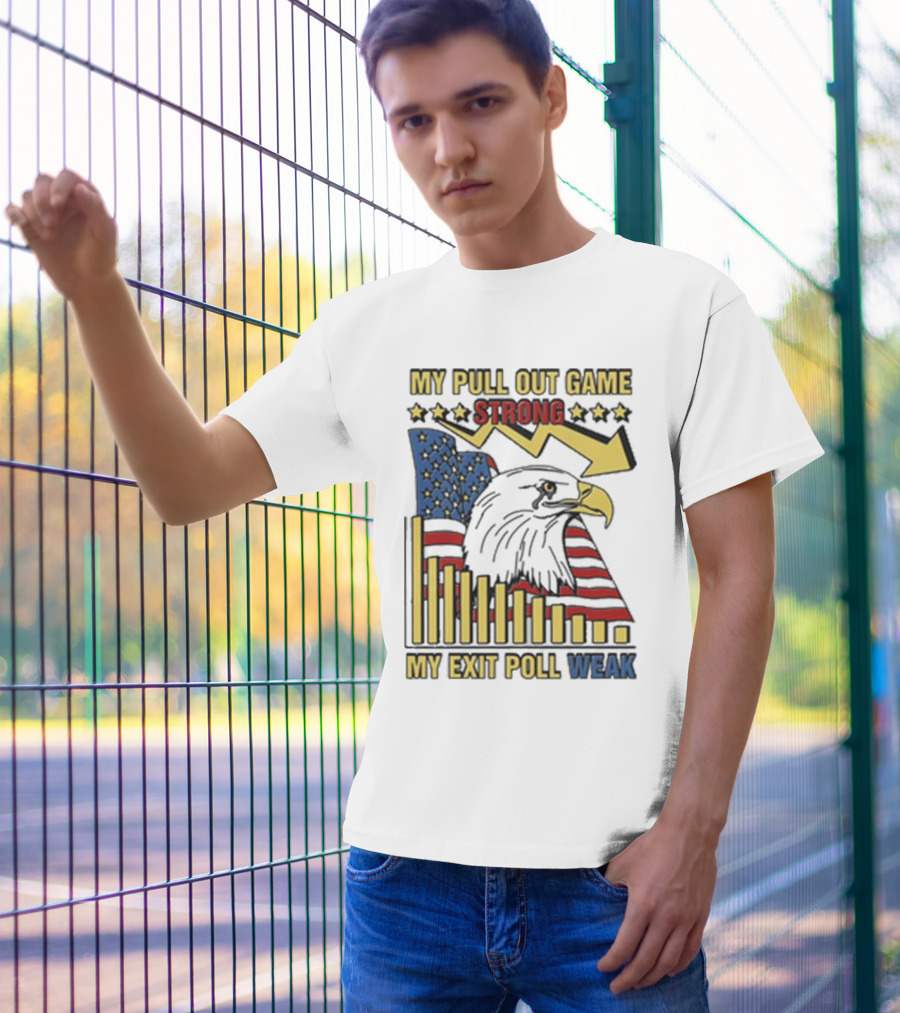 Patriotic Eagle With American Flag And Humor On Pull Out Game And Exit Poll Strength T-Shirt