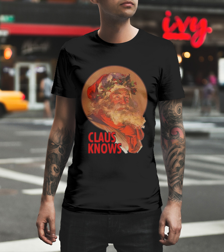 Claus Knows Vintage Santa Claus Christmas Funny Holiday Meme T-Shirt