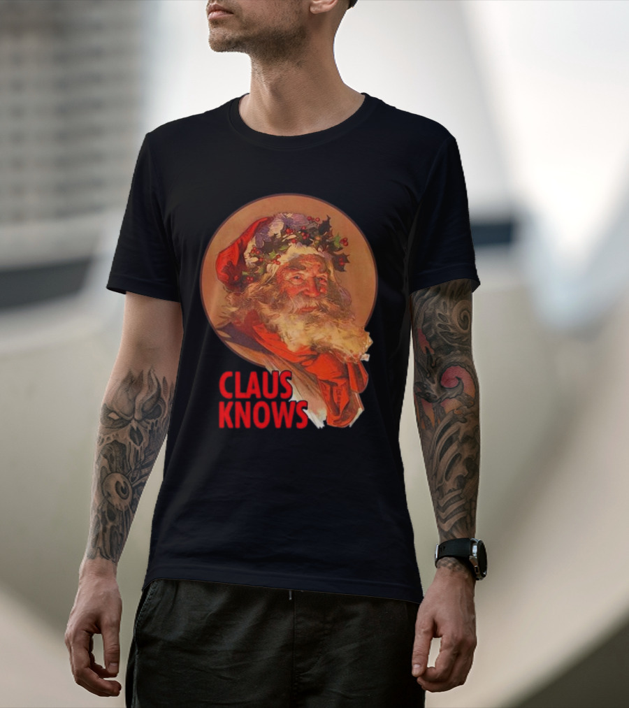 Claus Knows Vintage Santa Claus Christmas Funny Holiday Meme T-Shirt