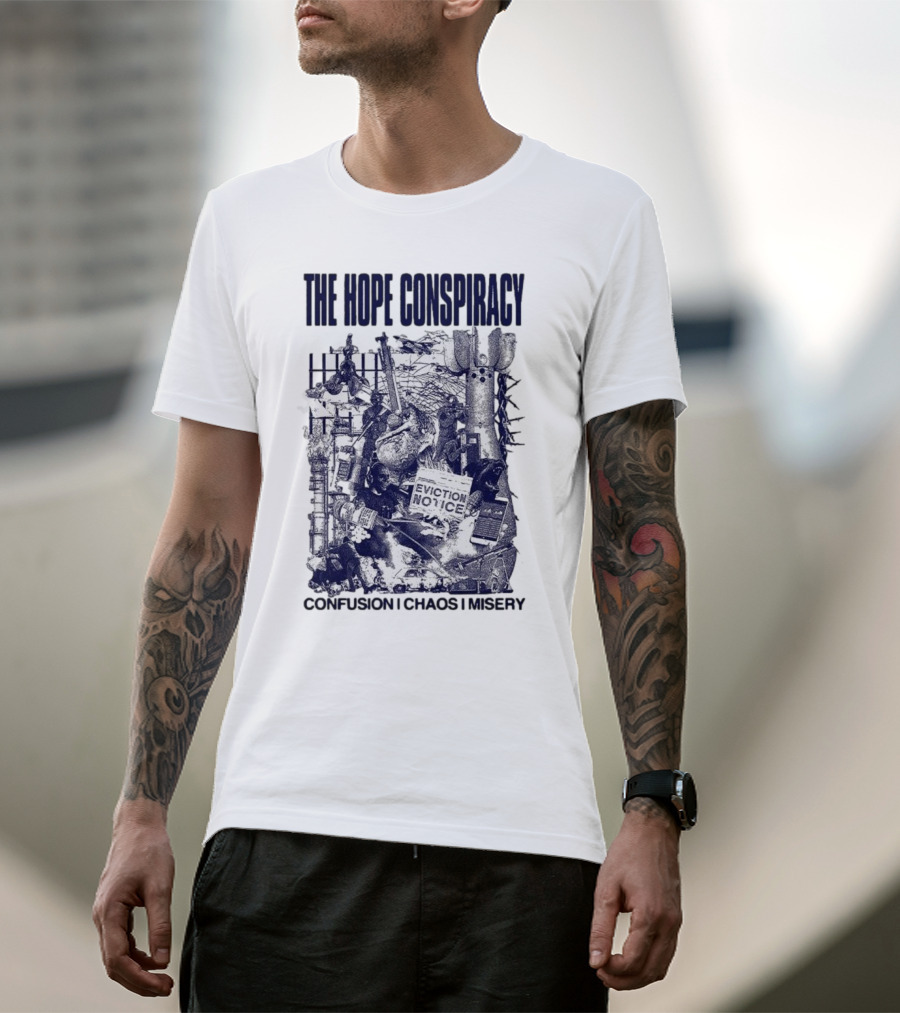 The Hope Conspiracy Confusion Chaos Misery Eviction Notice Branca CCM Natural T-Shirt