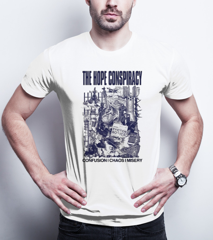 The Hope Conspiracy Confusion Chaos Misery Eviction Notice Branca CCM Natural T-Shirt