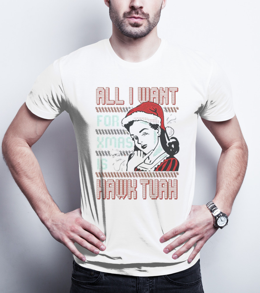All I Want For Xmas Is Hawk Tuah Retro Style Ugly Christmas T-Shirt