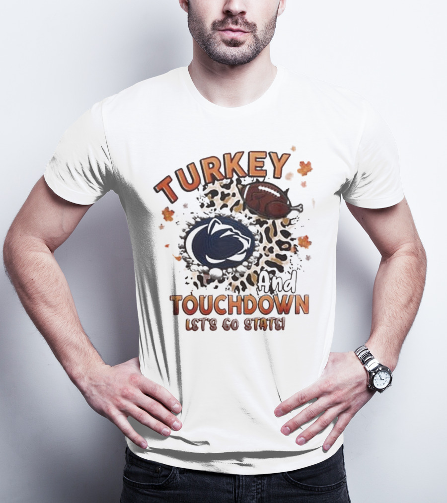Turkey Touchdown Let's Go State Penn State Nittany Lions T-Shirt