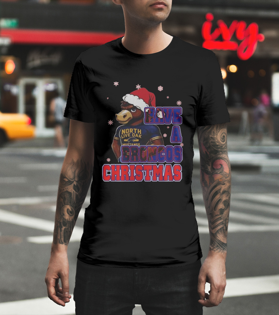 Have A Broncos Christmas North Live Oak Mustangs Santa T-Shirt