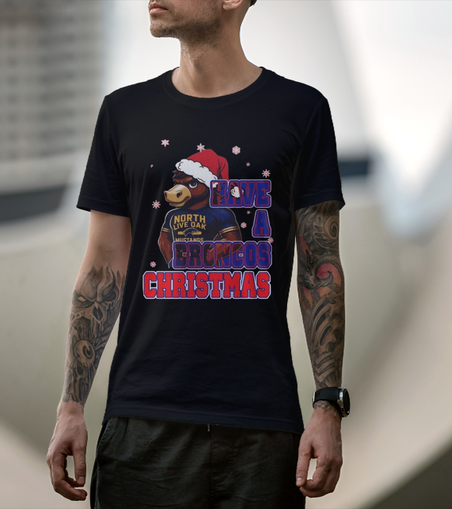 Have A Broncos Christmas North Live Oak Mustangs Santa T-Shirt