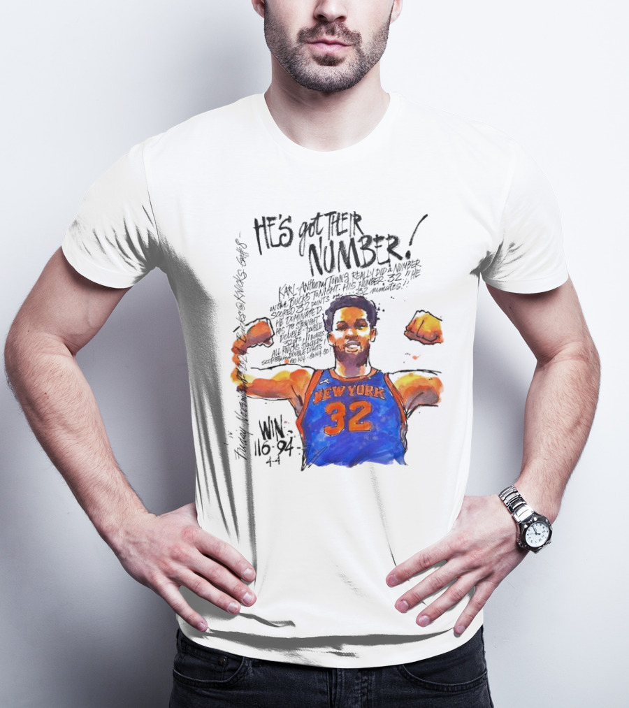 He;s Got Their Number Karl-Anthony Towns New York Knicks Win 116-94 T-Shirt
