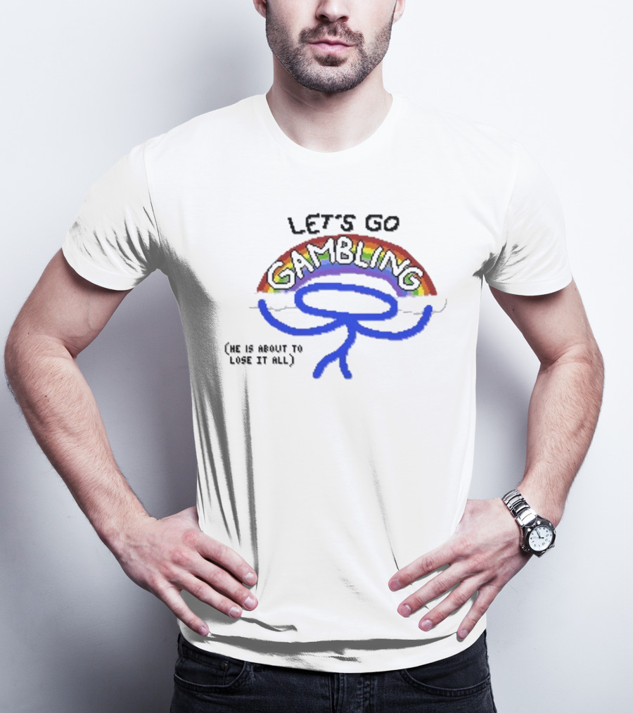 Raxdflipnote Let’s Go Gambling He Is About To Lose It All Rainbow Stick Figure T-Shirt