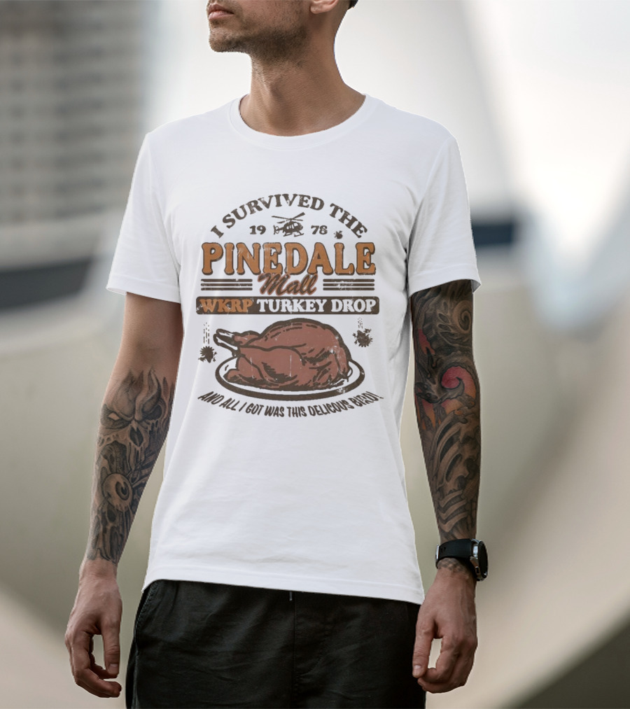 WKRP Turkey Drop Pinedale Mall I Survived 1978 And All I Got Was This Delicious Bird T-Shirt
