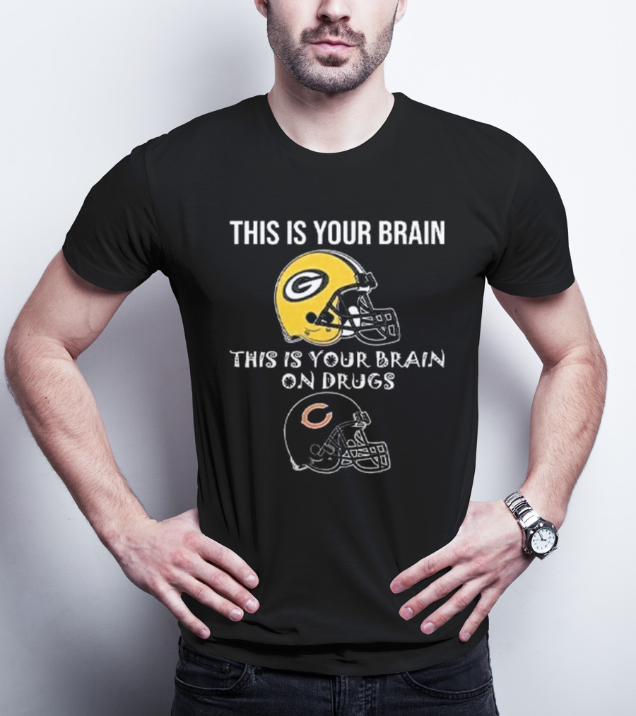 This Is Your Brain Green Bay Packers Helmet This Is Your Brain On Drugs Chicago Bears Helmet T-Shirt