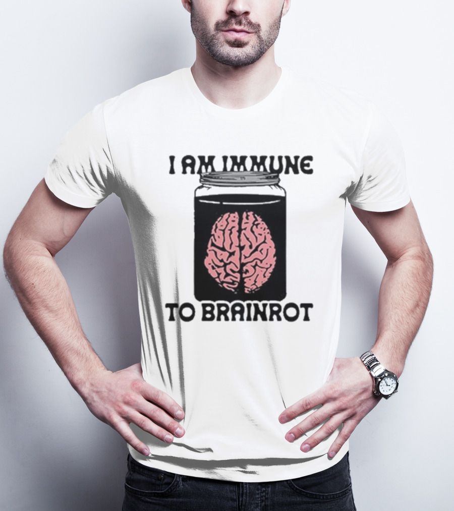 I Am Immune To Brainrot In A Jar T-Shirt