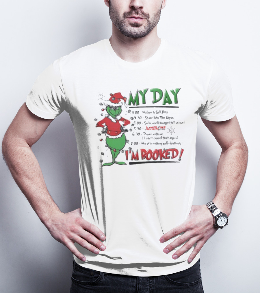 The Grinch Christmas My Day I'm Booked Schedule Santa Hat Self Loathing T-Shirt