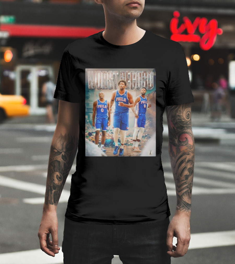 Worst Record Philadelphia 76ers Tyrese Maxey Joel Embiid Paul George T-Shirt