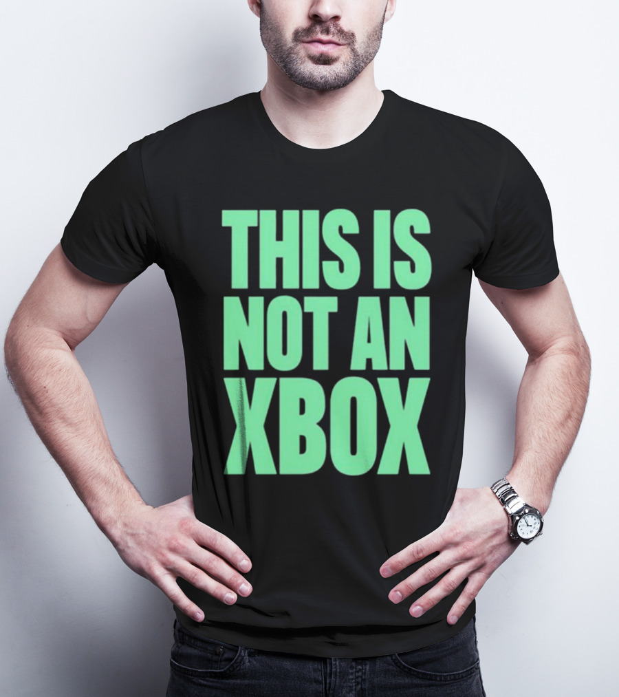 This Is Not An Xbox Gaming Console Fan Message T-Shirt