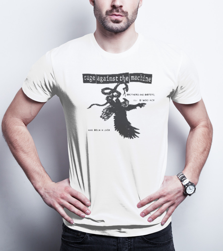 Rage Against The Machine Brothers And Sisters Our Democracy Has Been Hijacked T-Shirt