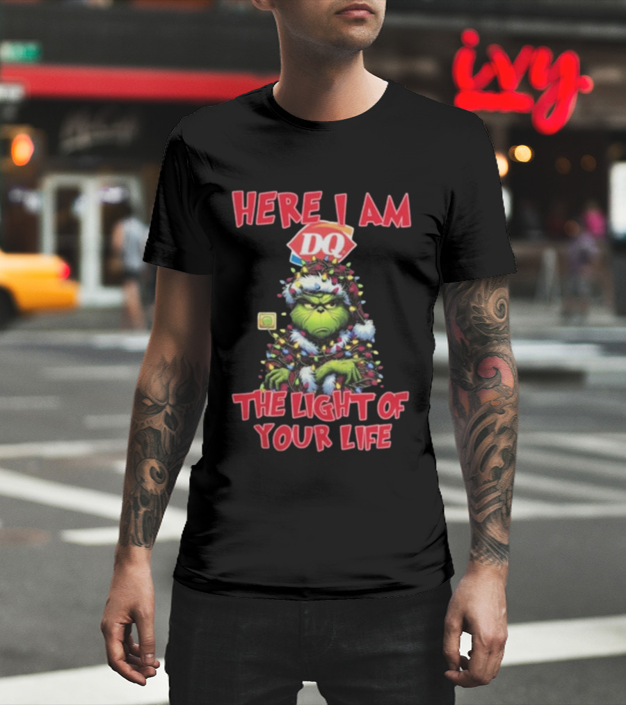 Here I Am DQ Grinch The Light Of Your Life Christmas Light T-Shirt