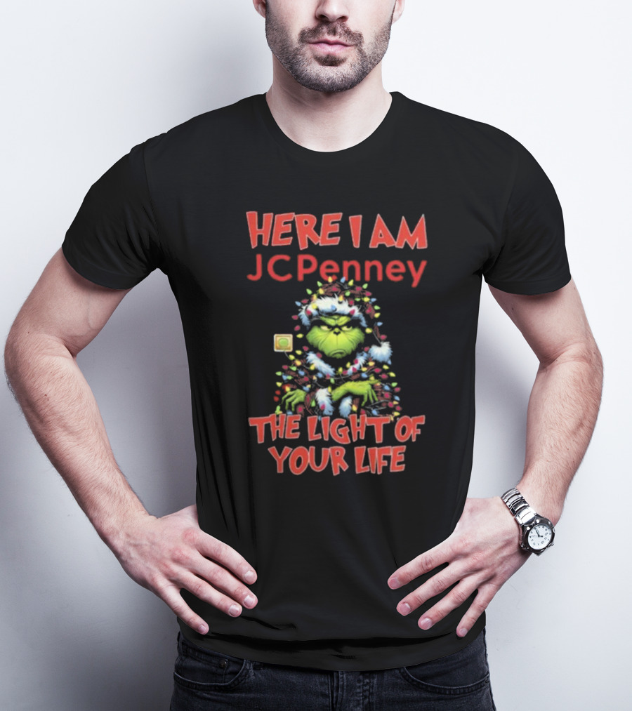Here I Am Grinch JC Penney The Light Of Your Life Christmas Light T-Shirt