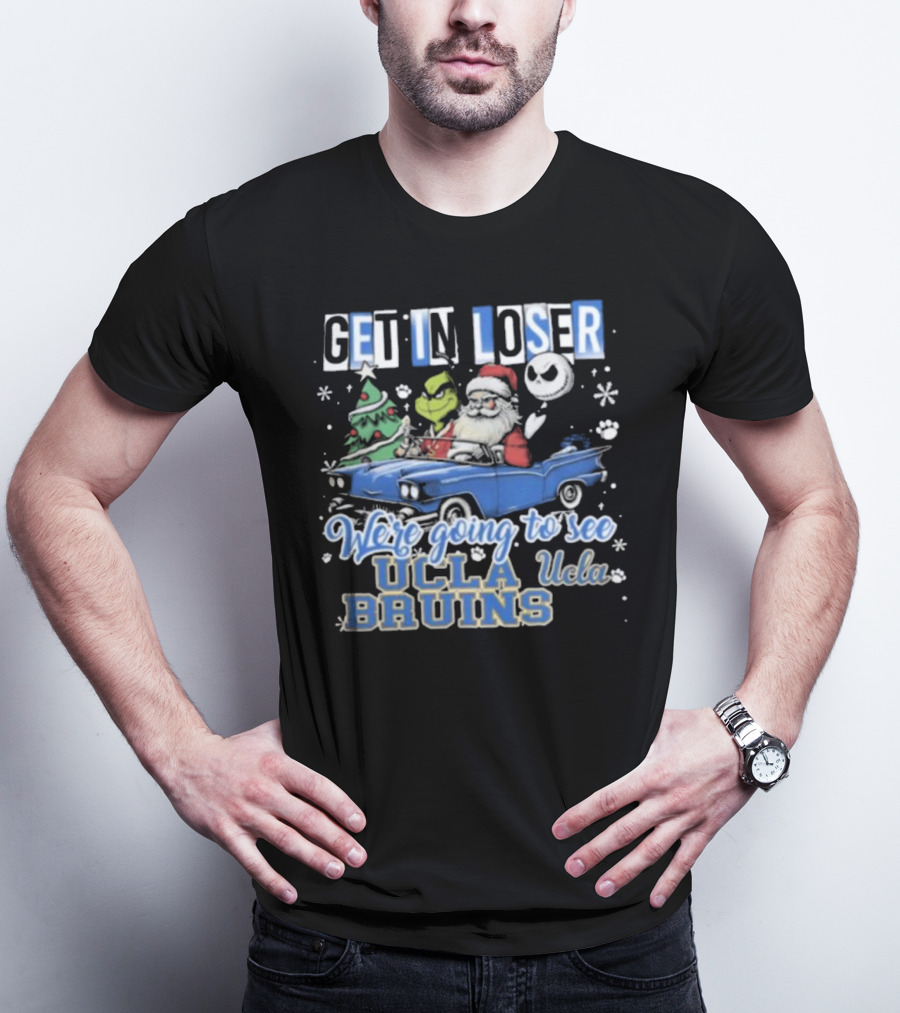 Get In Loser Santa Grinch Jack Skellington Driving To See UCLA Bruins Christmas T-Shirt