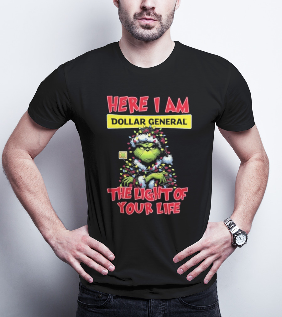 Here I Am Dollar General Grinch The Light Of Your Life Christmas T-Shirt