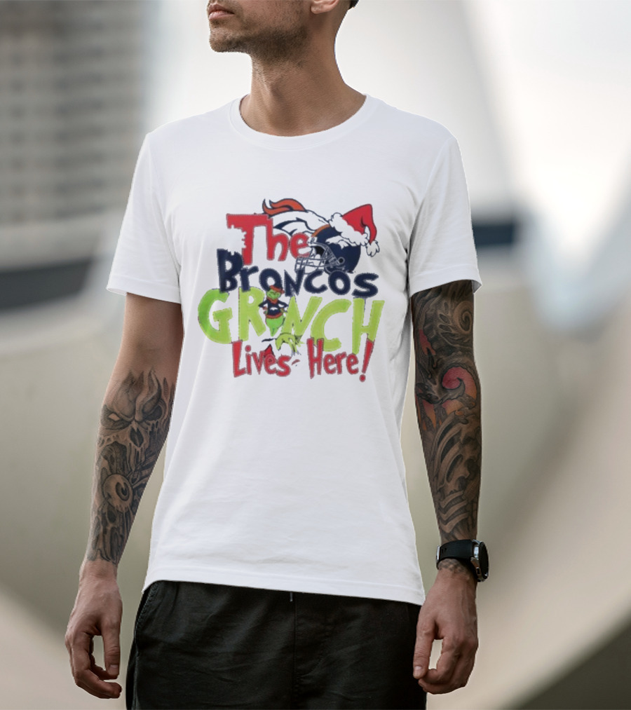 The Denver Broncos Grinch Lives Here Christmas T-Shirt