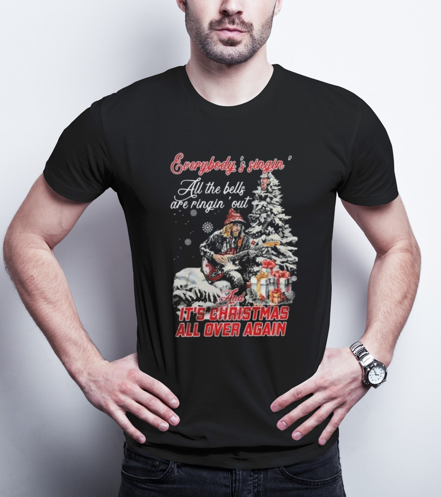 Everybody's Singin' All The Bells Are Ringin' Out It's Christmas All Over Again Tom Petty T-Shirt