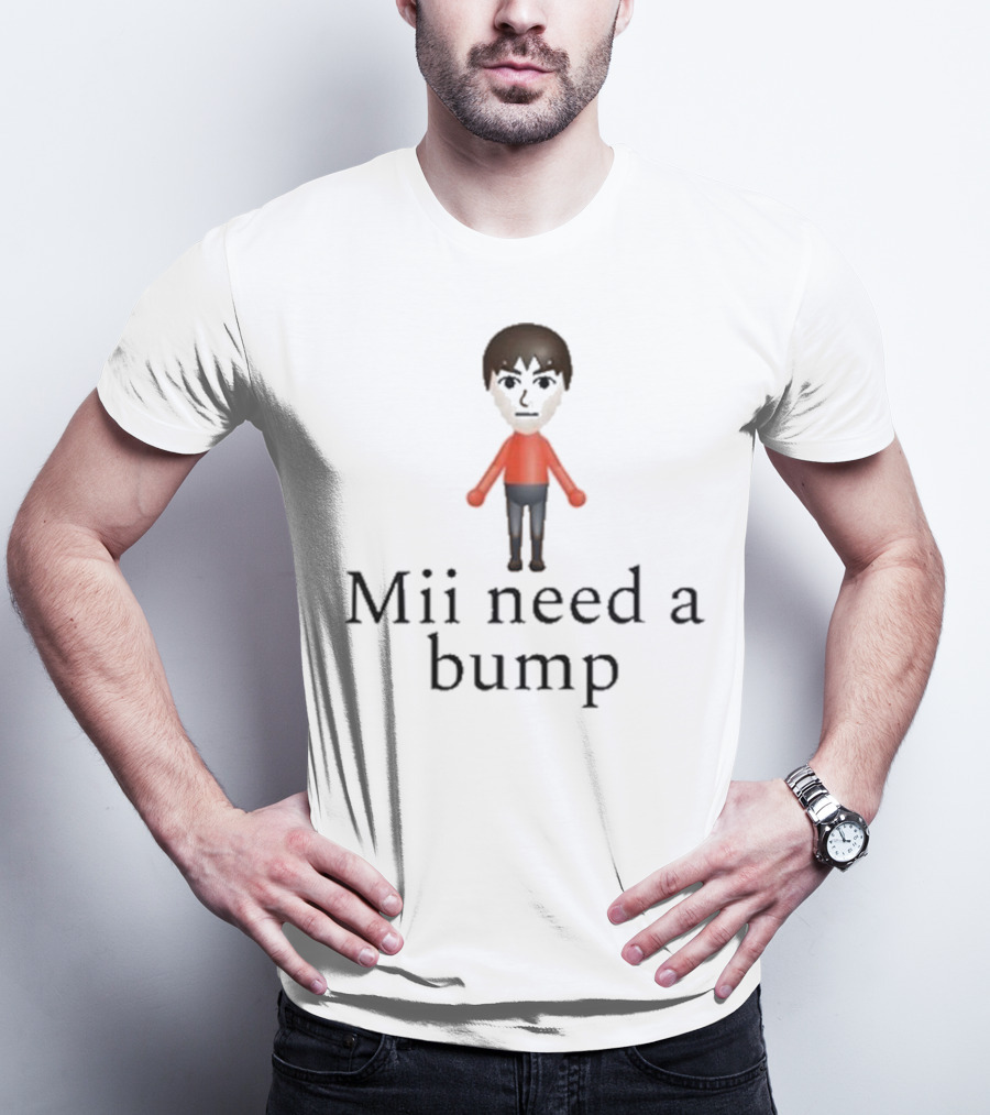 Mii Need A Bump Gaming Avatar Humor T-Shirt