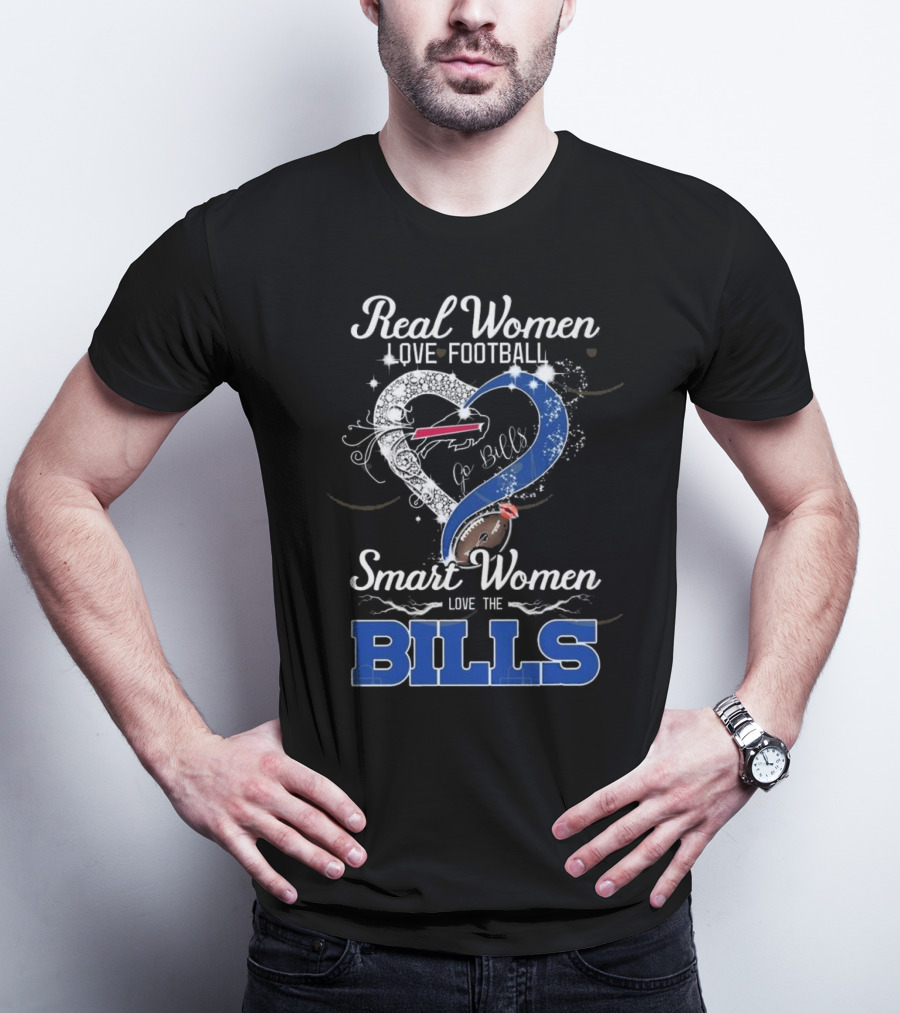Real Women Love Football Smart Women Love The Bills Go Bills T-Shirt