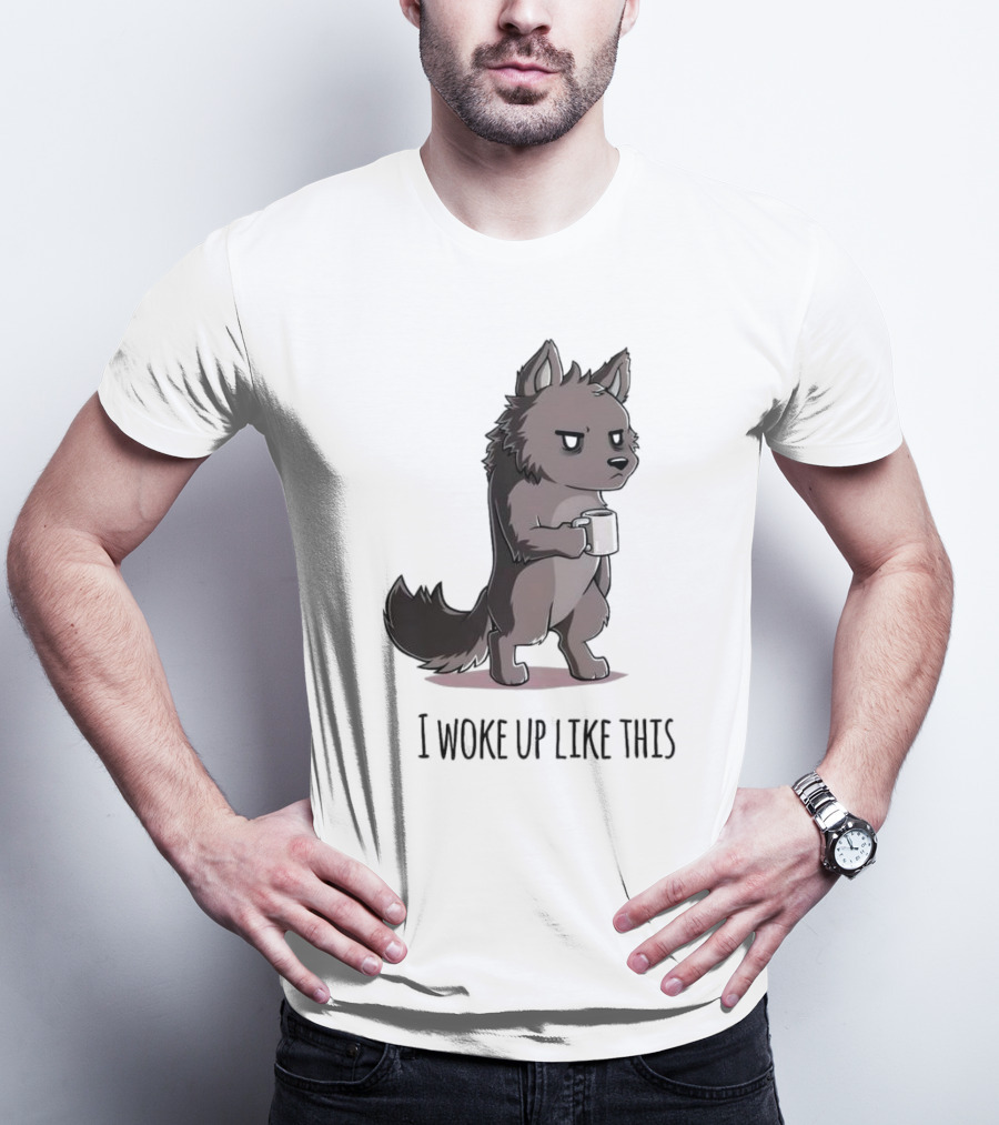 Wolf I Woke Up Like This Coffee Mug T-Shirt