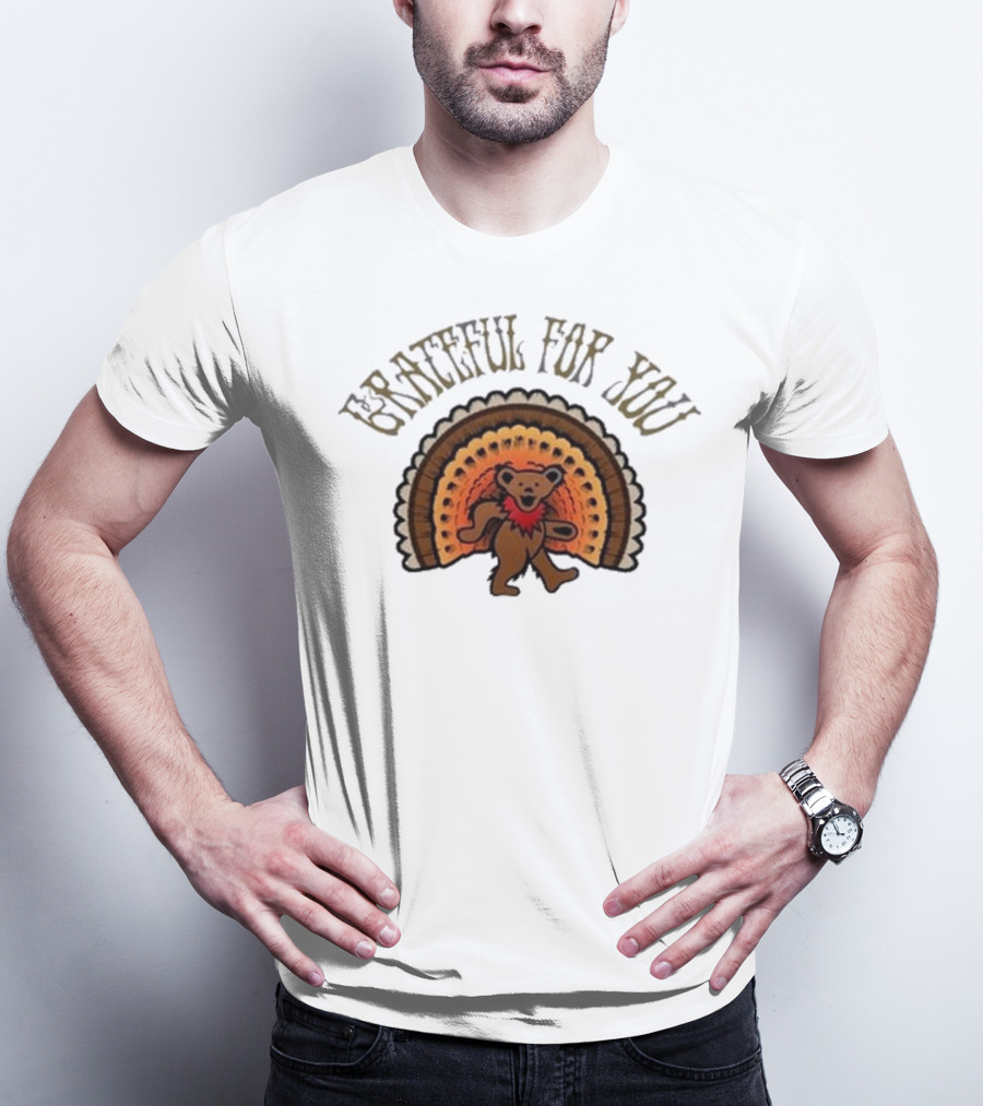 Grateful For You Dancing Bear Turkey Fan T-Shirt