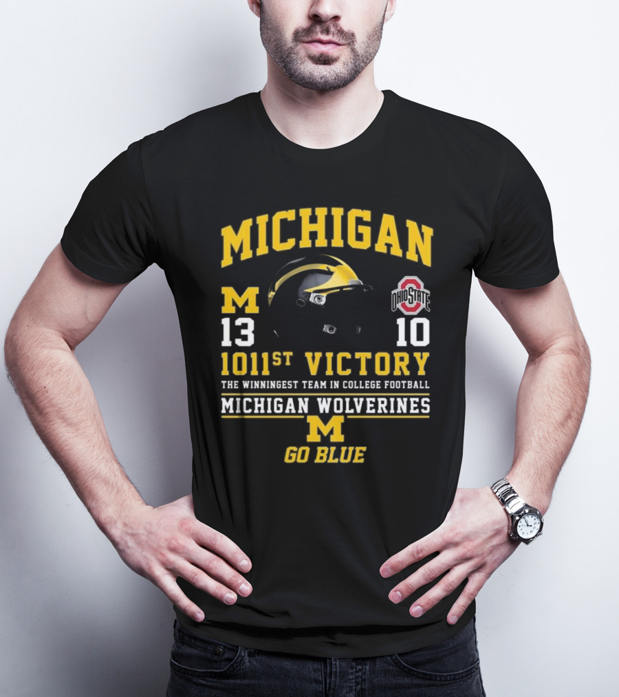 Michigan Wolverines 13 Ohio State 10 1011st Victory The Winningest Team In College Football Go Blue Helmet T-Shirt
