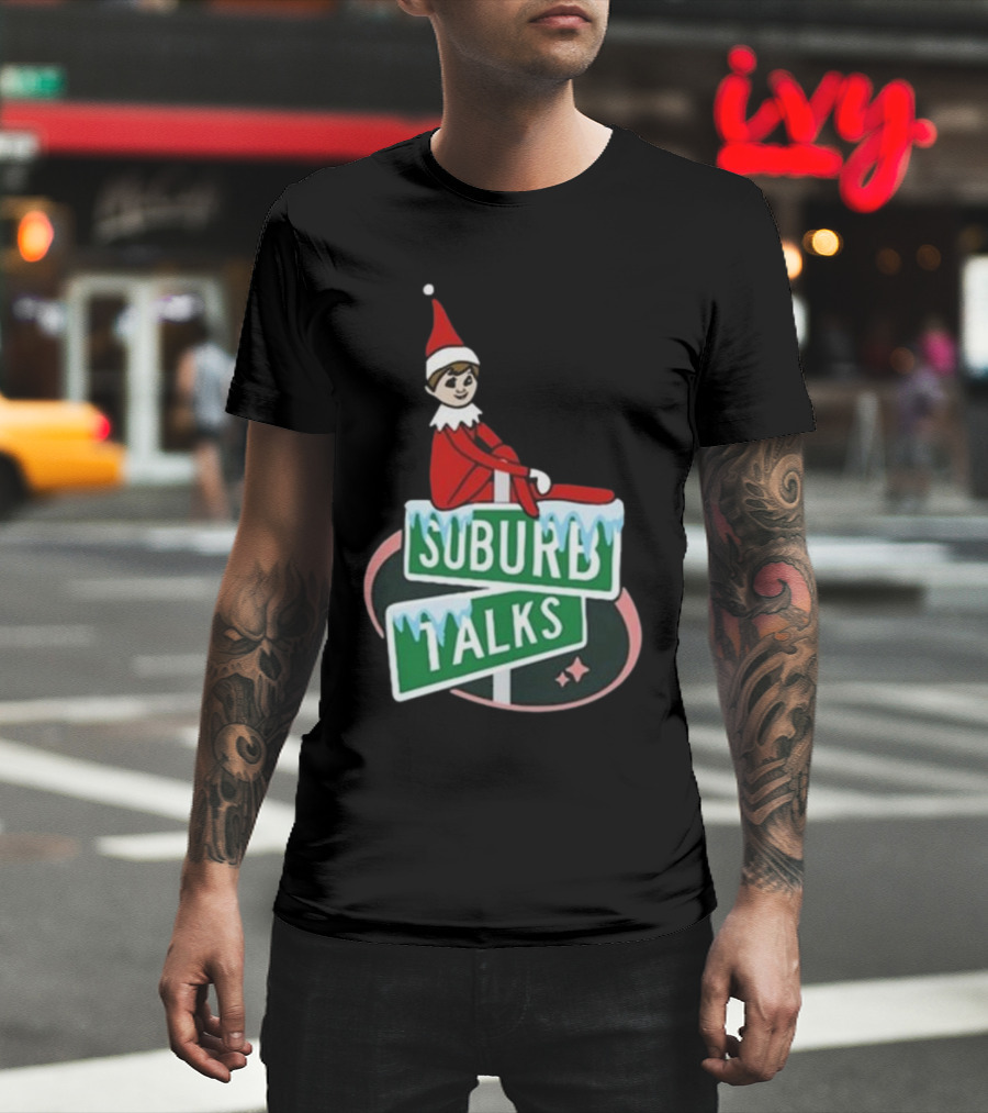 Suburb Talks Elf On The Shelf Street Sign Christmas T-Shirt
