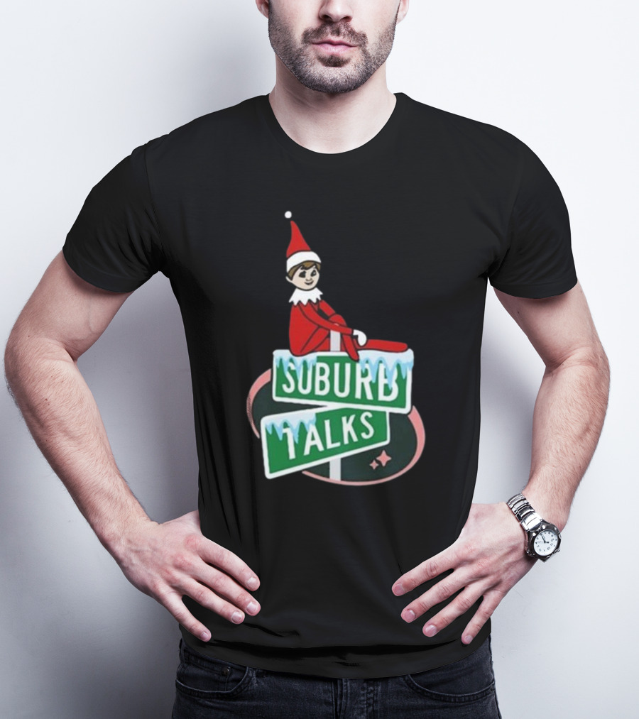 Suburb Talks Elf On The Shelf Street Sign Christmas T-Shirt