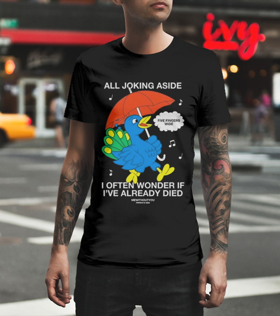 All Joking Aside I Often Wonder If I've Already Died Mewithoutyou Blue Bird With Red Umbrella And Music Notes T-Shirt