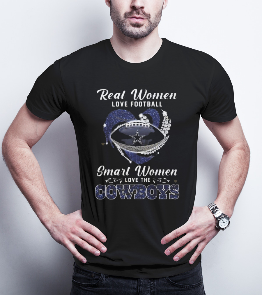 Real Women Love Football Smart Women Love The Cowboys Diamond Heart Dallas Cowboys T-Shirt