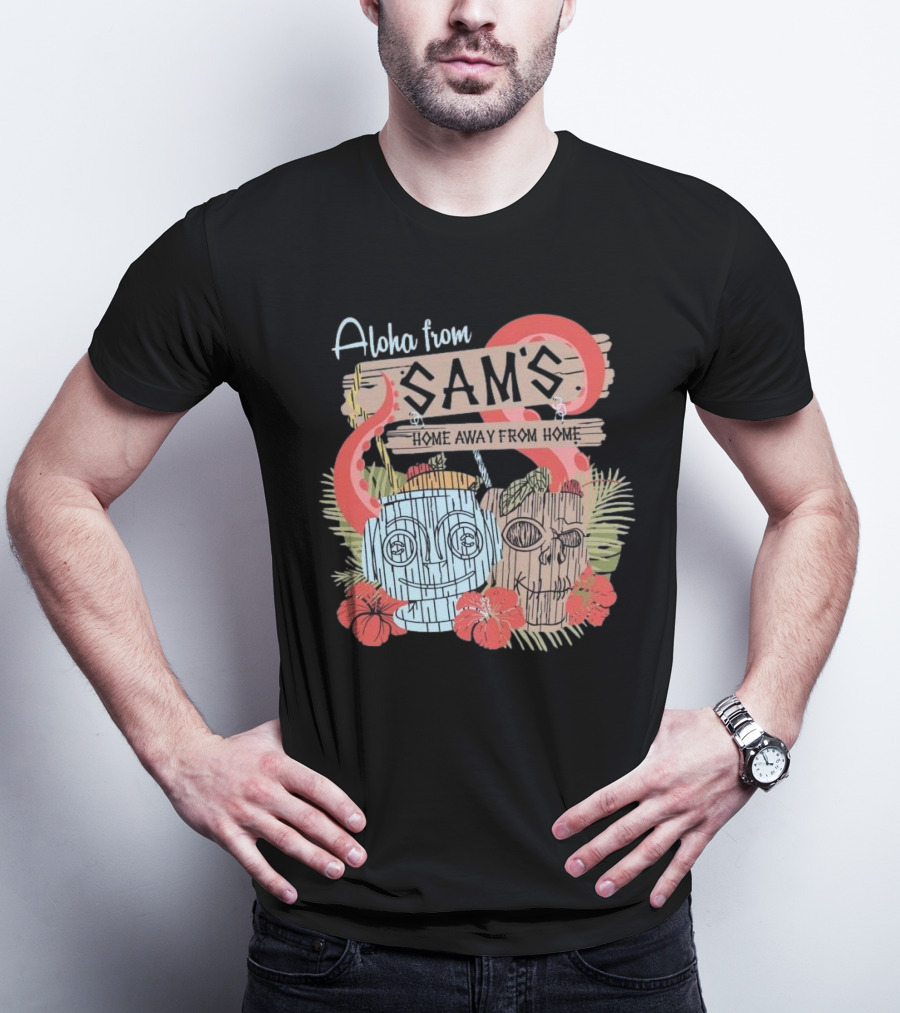 Aloha From Sam's Home Away From Home Tropical Tiki Decor T-Shirt