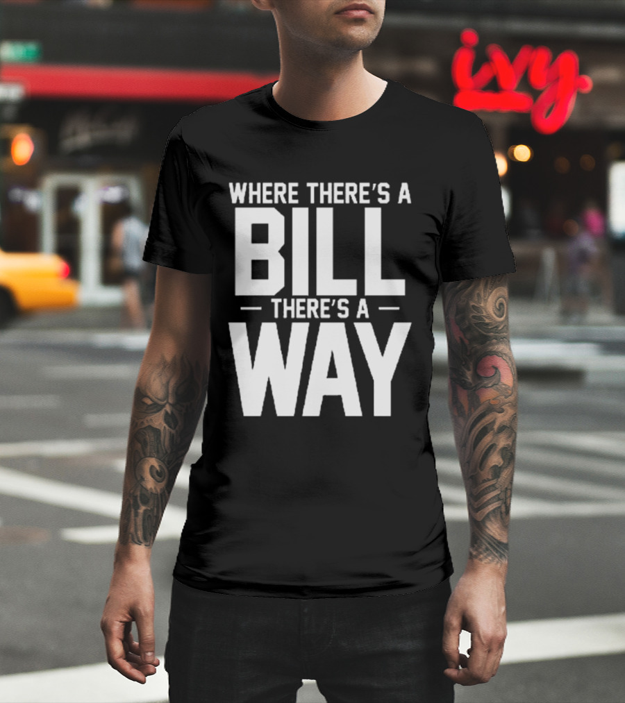 UNC Football Where There’s A Bill There’s A Way T-Shirt