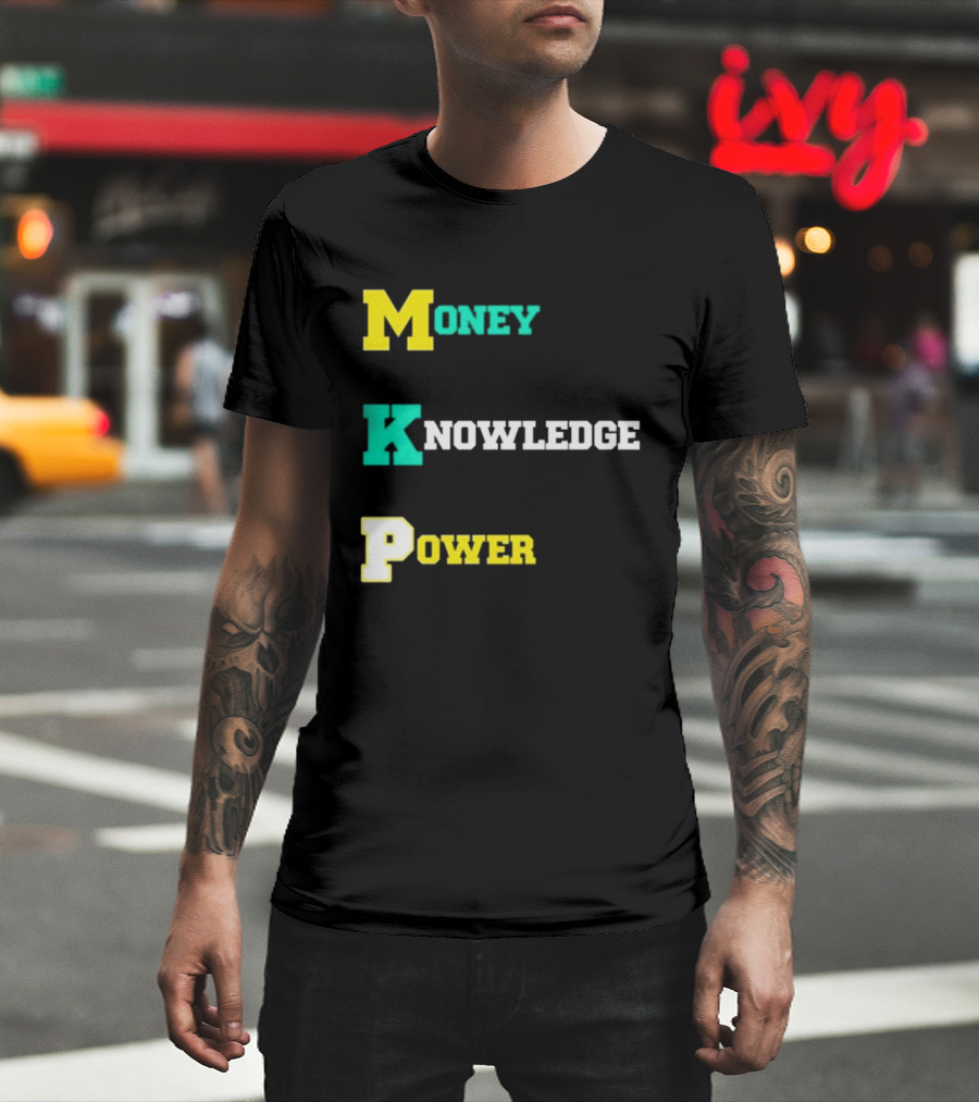 Money Knowledge Power T-Shirt