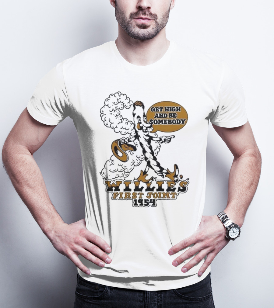 Willie's First Joint 1954 Get High And Be Somebody T-Shirt