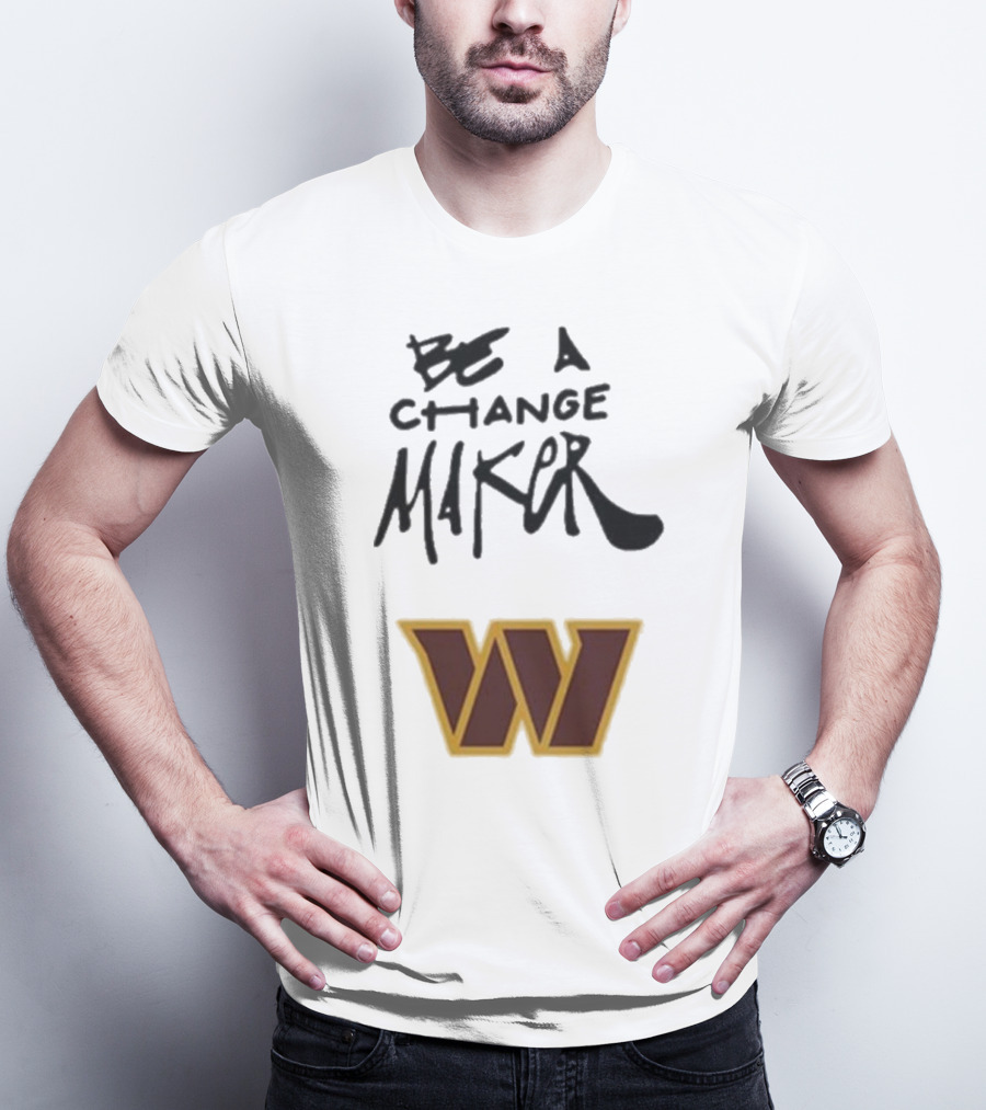 Washington Commanders Be A Change Maker W Logo T-Shirt