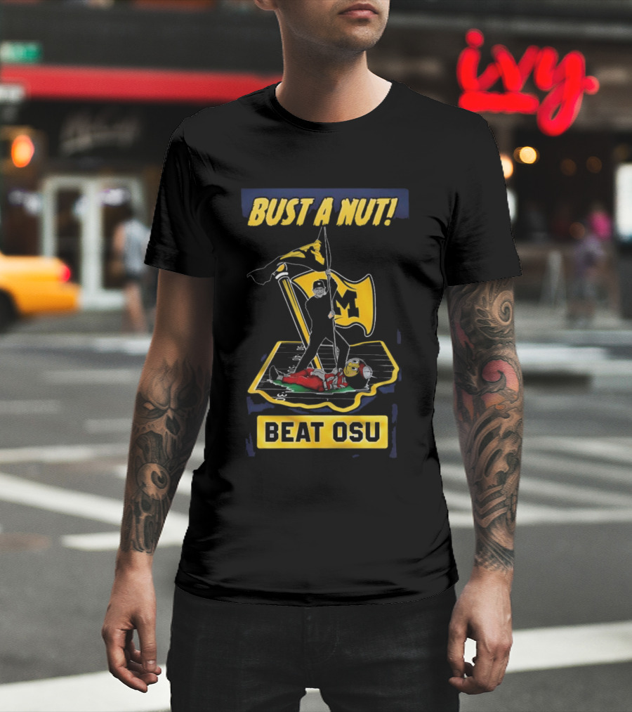 Bust A Nut Beat OSU Michigan Wolverines Flags T-Shirt