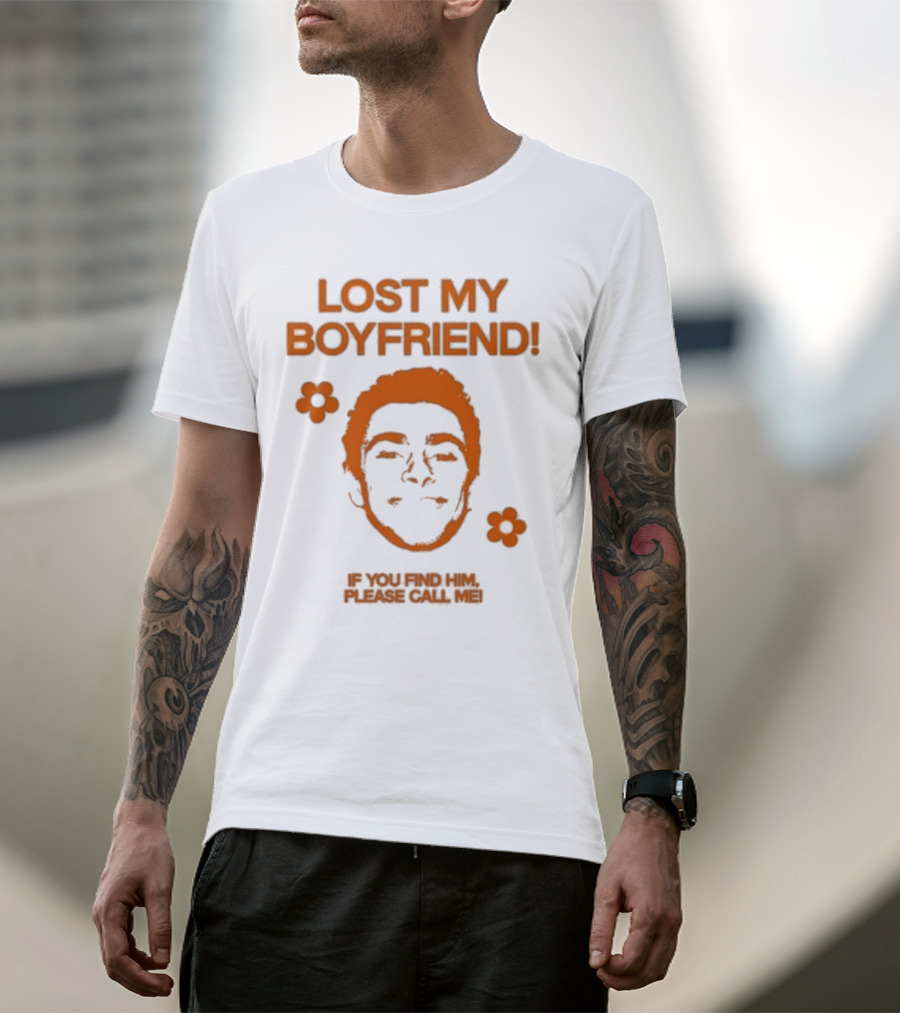 Lost My Boyfriend If You Find Him Please Call Me Flowers And Smiling Face T-Shirt