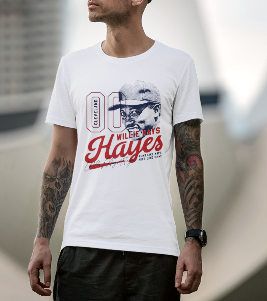 Cleveland 00 Willie Mays Hayes Runs Like Mays Hits Like Sh*t T-Shirt
