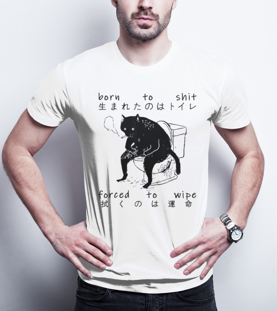 Born To Shit Forced To Wipe Cat Japanese Smoking Toilet T-Shirt