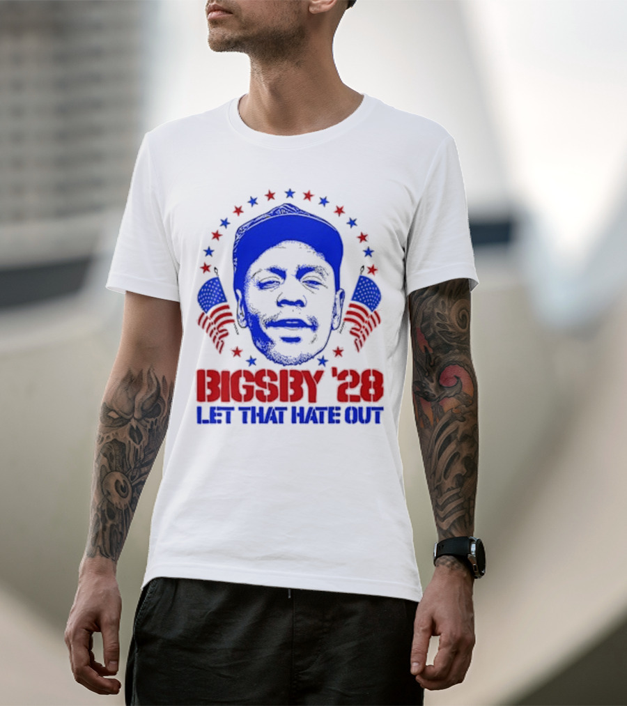 Clayton Bigsby 2028 Let That Hate Out Campaign T-Shirt