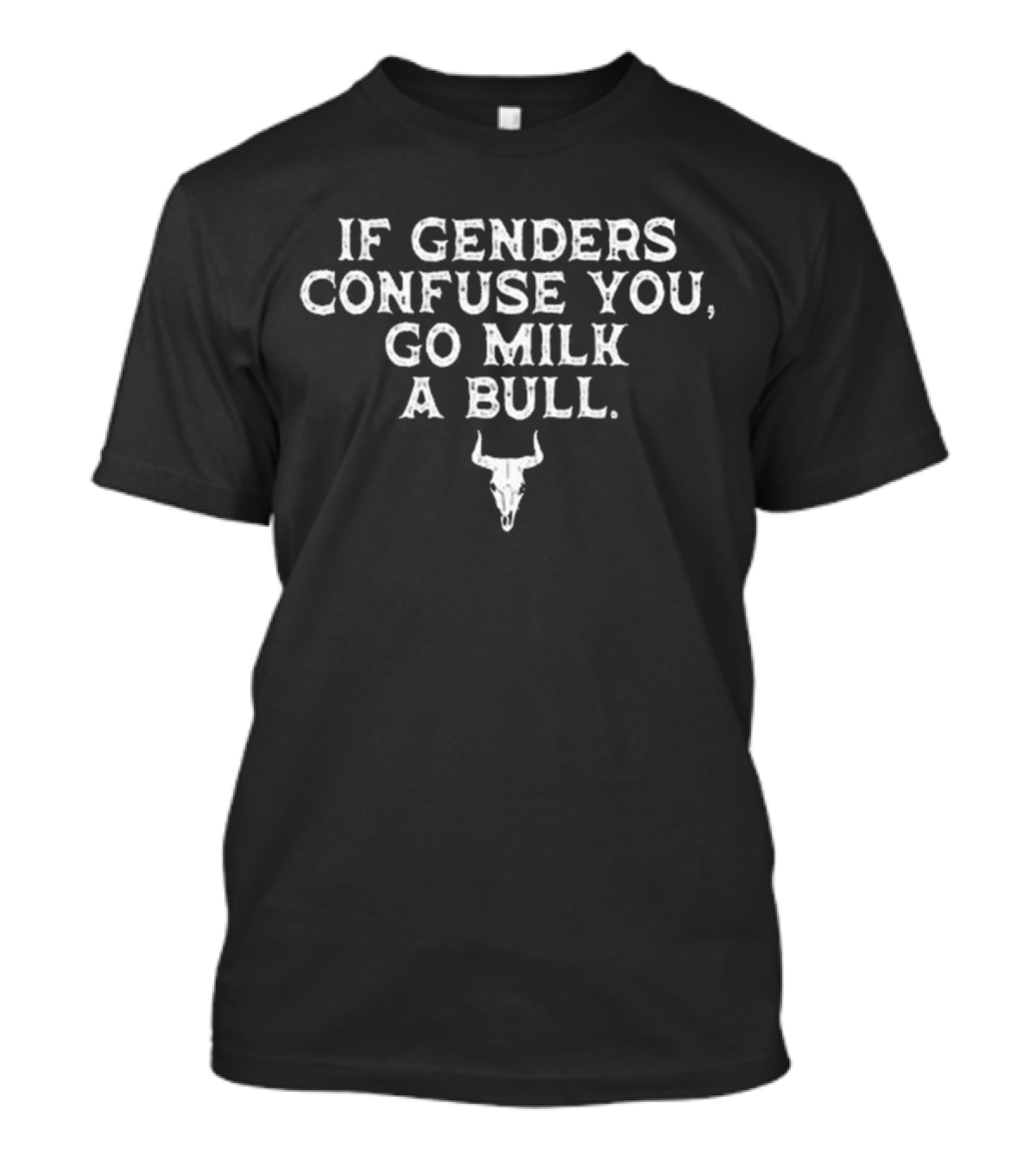 Magamarine If Genders Confuse You Go Milk A Bull Skull T-Shirt