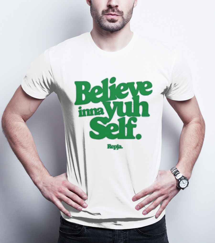 Janice Repja Believe Inna Yuh Self Repja T-Shirt