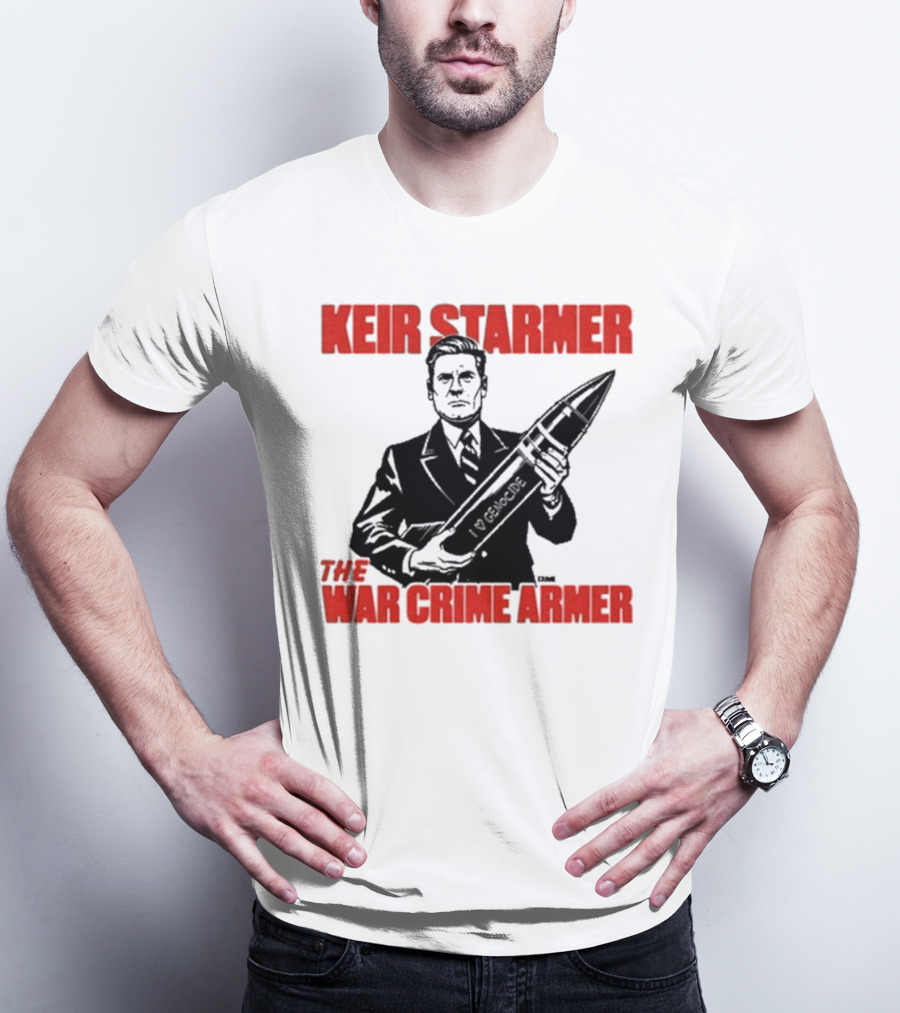 Keir Starmer The War Crime Armer I Love Genocide T-Shirt