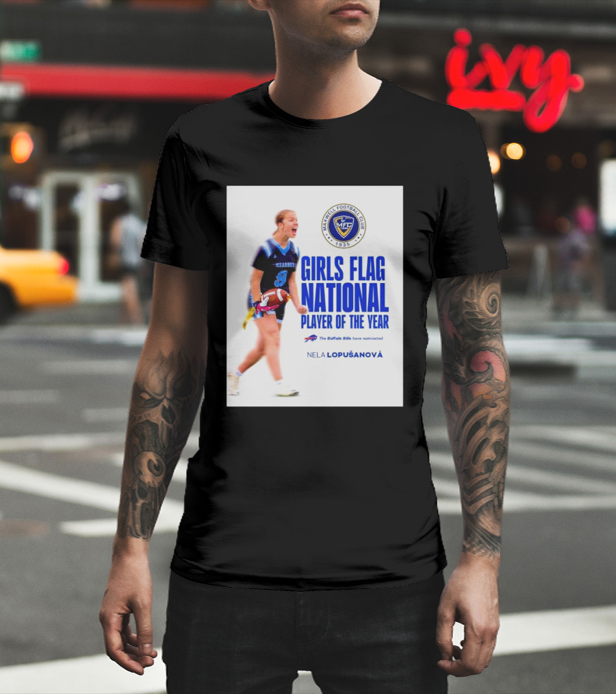 Merrill Football Club Girls Flag National Player Of The Year Nela Lopusanova Buffalo Bills Nomination T-Shirt